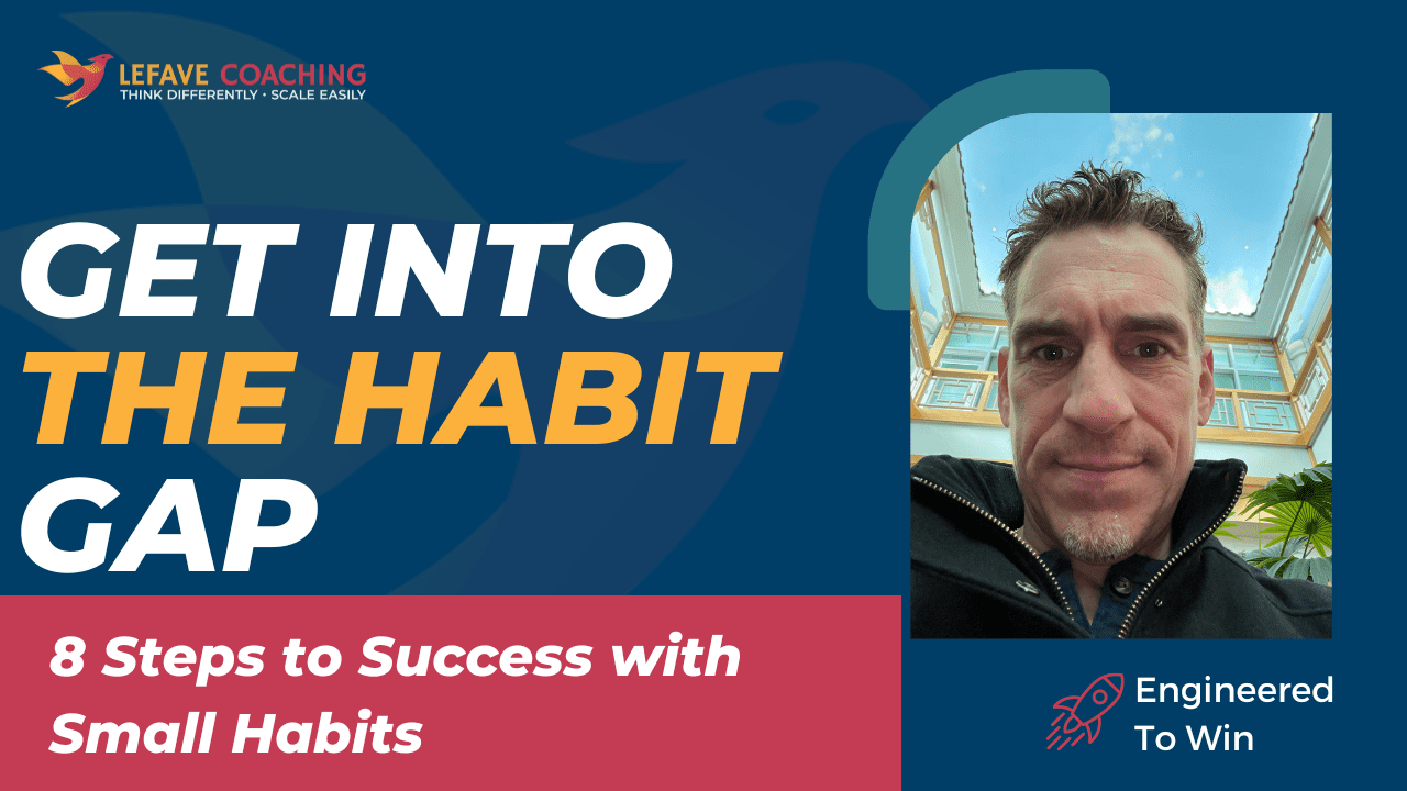8 Steps to Success with Small Habits - LeFave Coaching